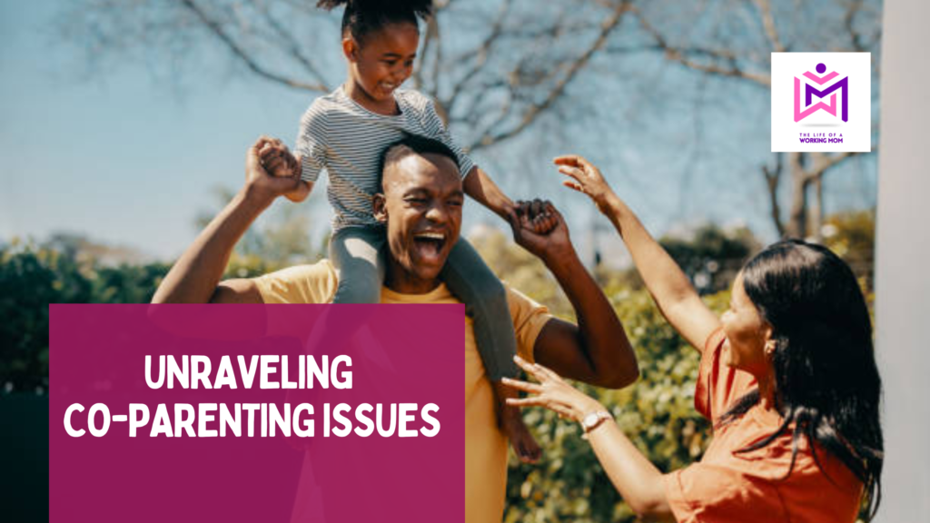 Unraveling Co-parenting Issues: 5 Common Challenges ...